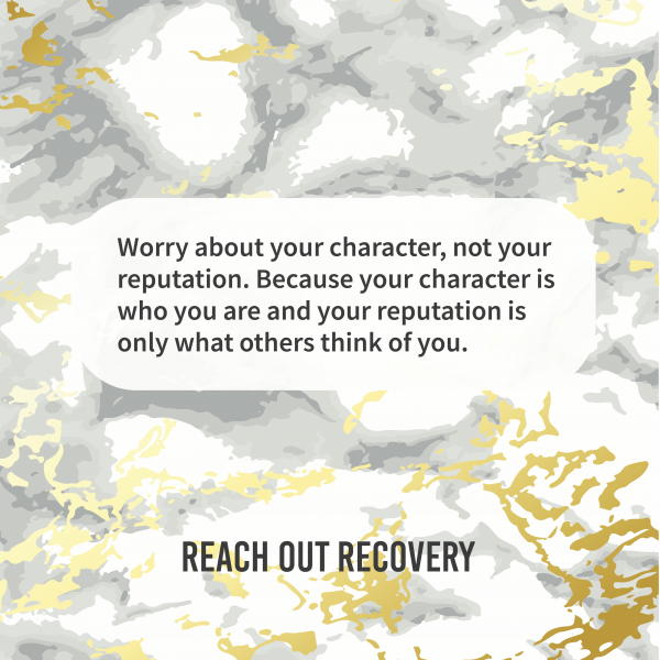 Self Worth Quotes: Your Character Is All - Reach Out Recovery