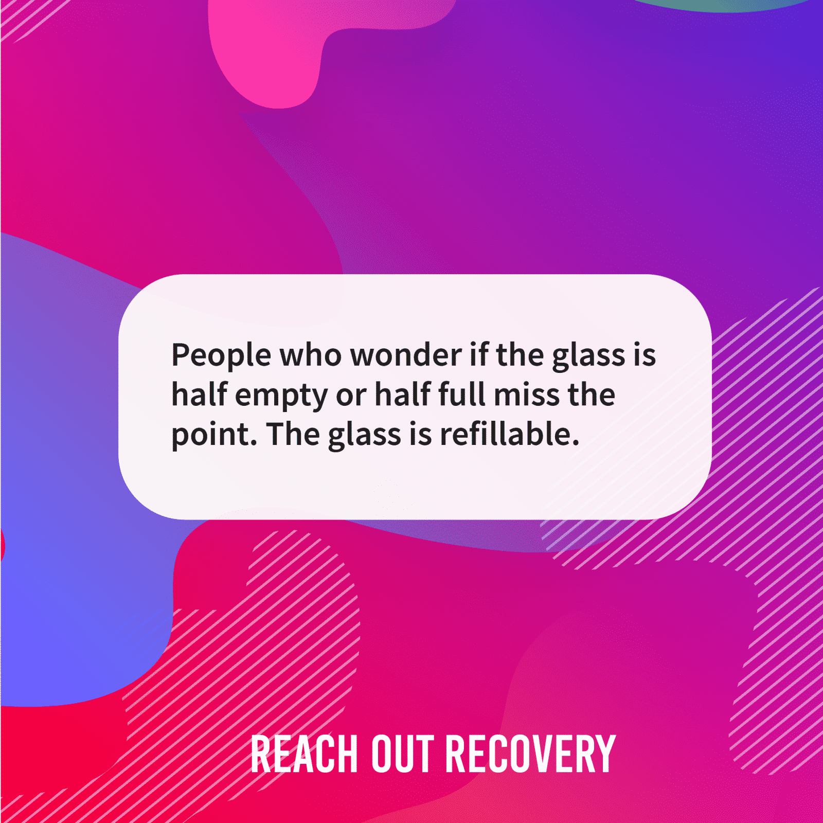 Recovery Quotes: Refill The Glass - Reach Out Recovery
