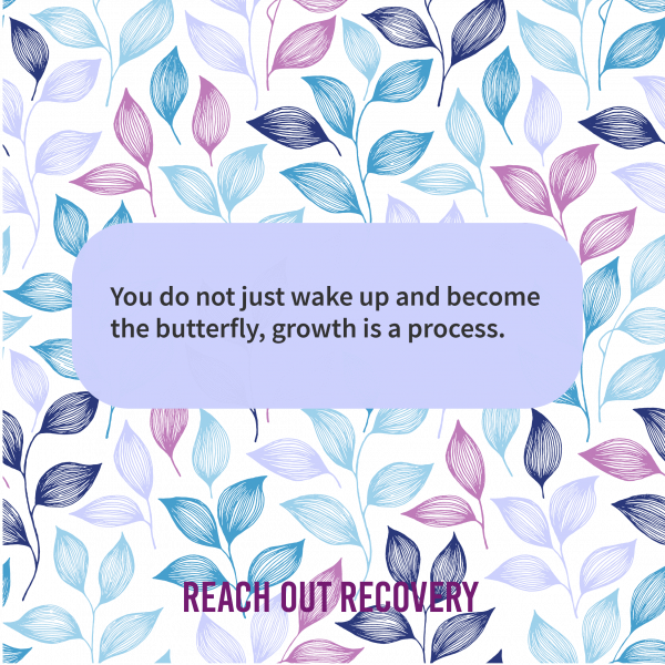 Recovery Quotes: Butterfly Growth - Reach Out Recovery