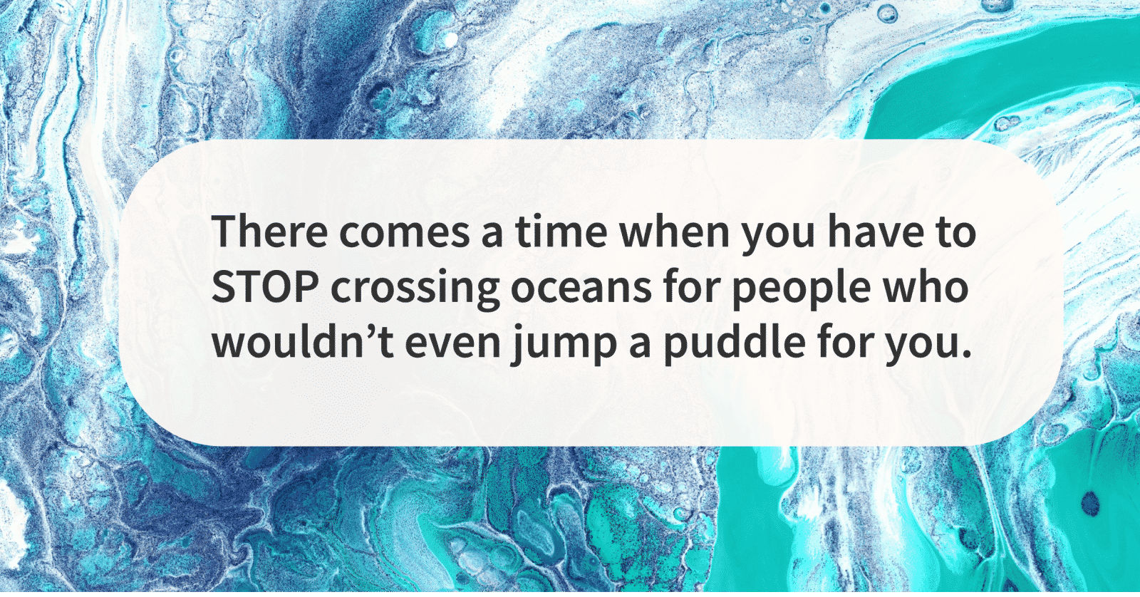 Relationship Quotes: Stop Giving Your All - Reach Out Recovery