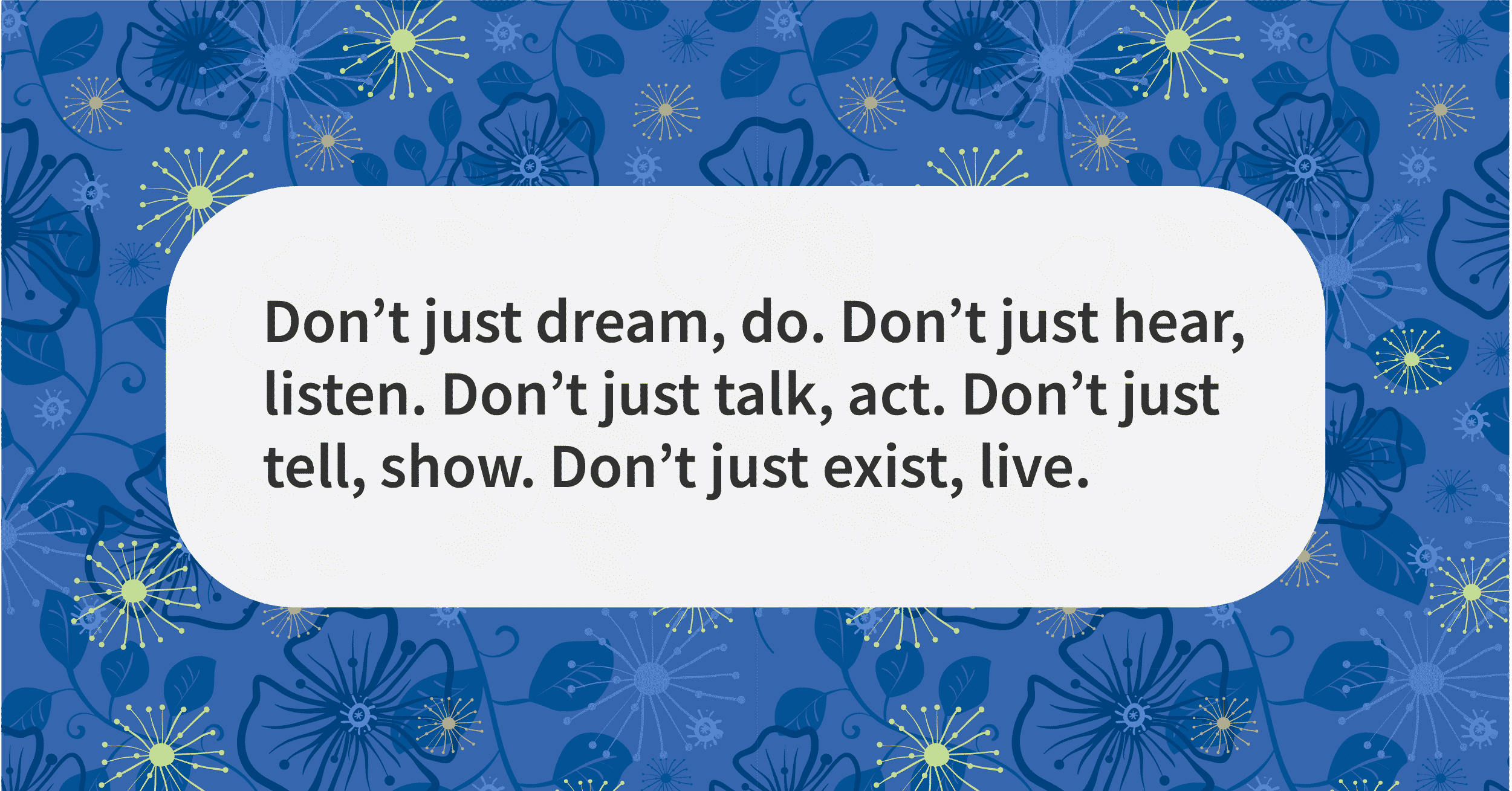 Don t Just Exist You Need To Live This Year Make A Change