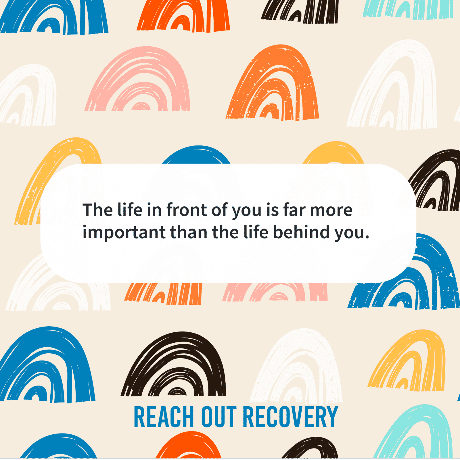Inspirational Quotes: Look To The Future - Reach Out Recovery