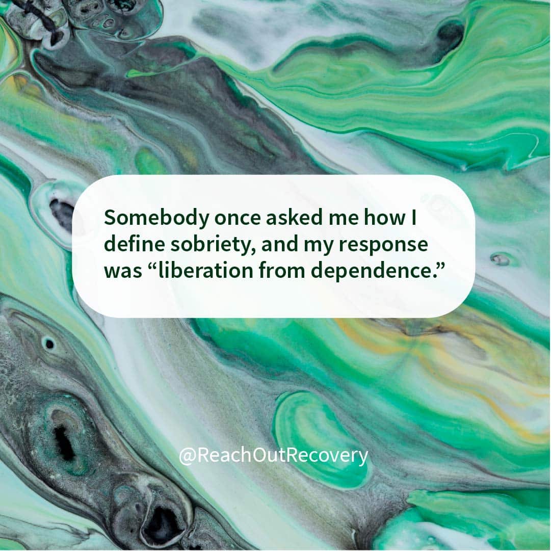 Sober Quote: Liberation From Dependence - Reach Out Recovery