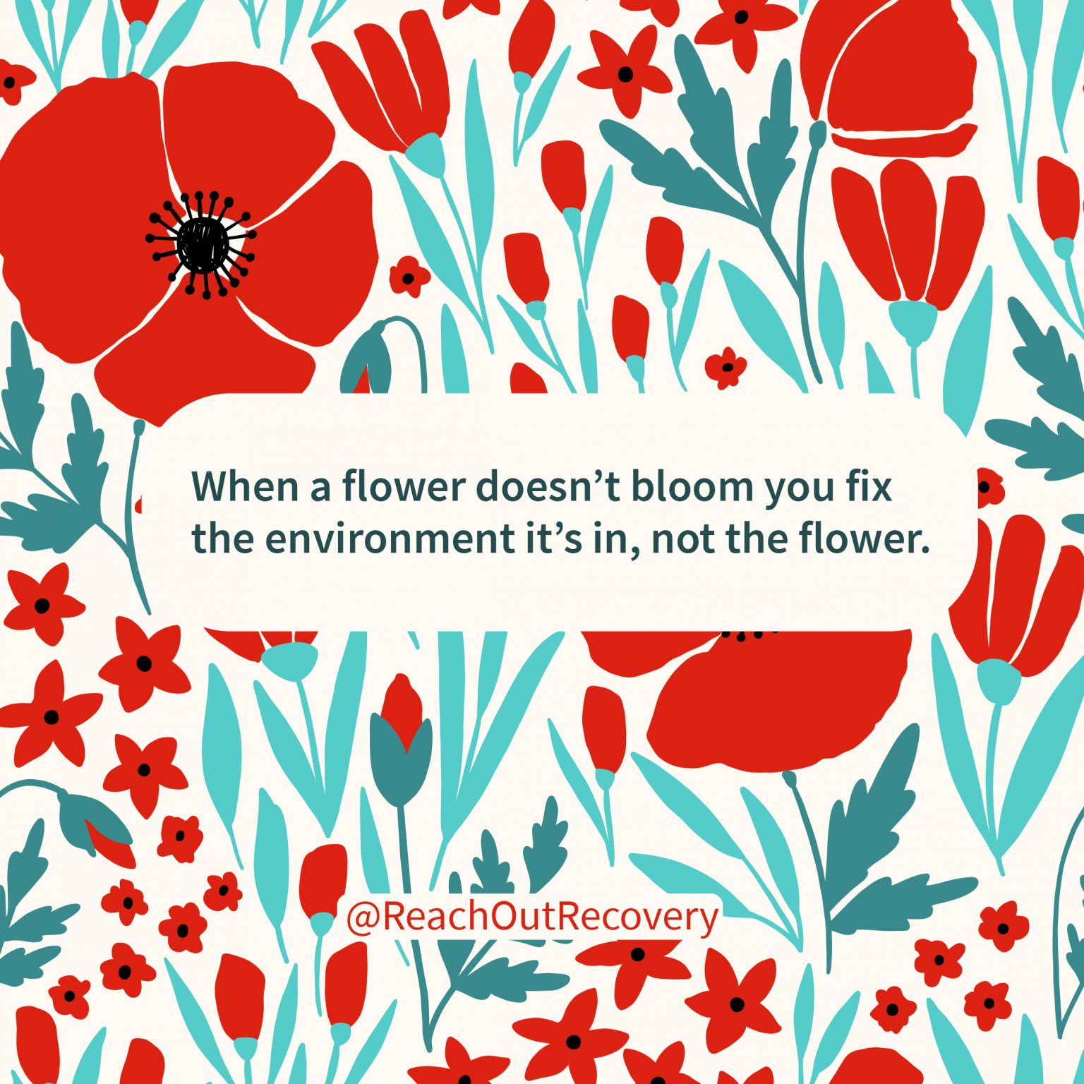 Sober Quote: Blooming Flowers - Reach Out Recovery
